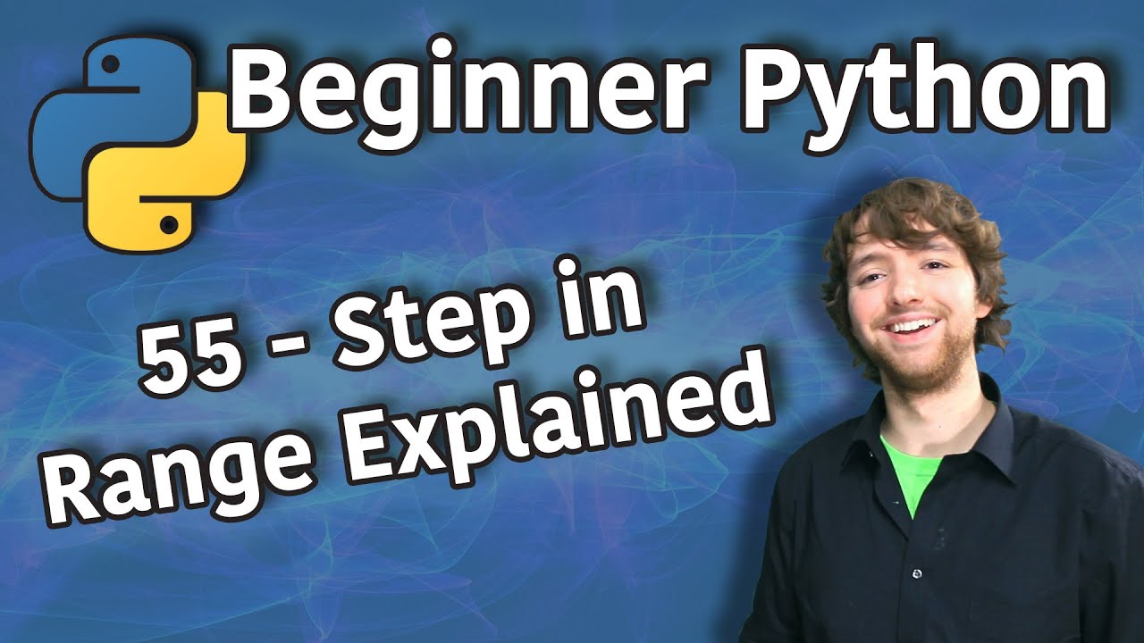 Beginner Python Tutorial 55 Step In Range Explained Youtube