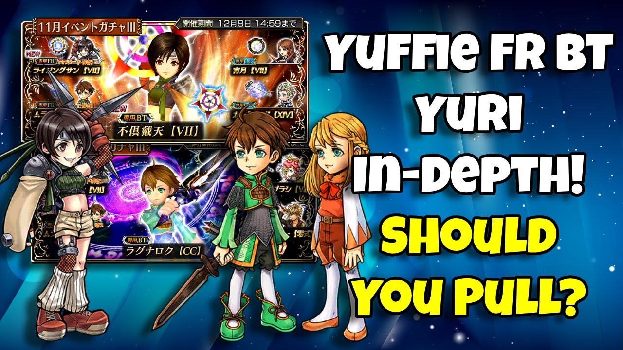 Should You Pull Yuffie Fr Bt Yuri In Depth Worth Pulling For Dffoo
