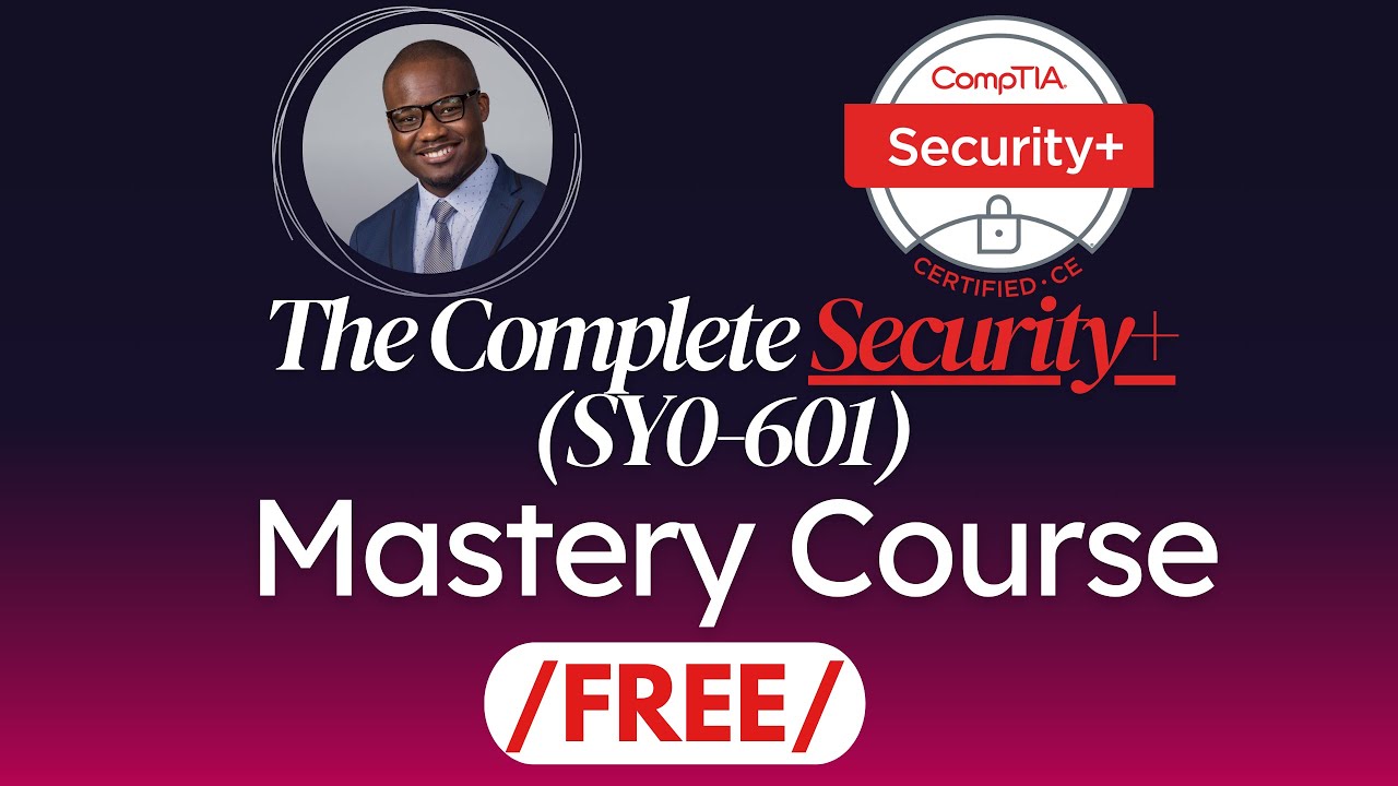 The Complete Security Sy0 601 Mastery Course Free Youtube