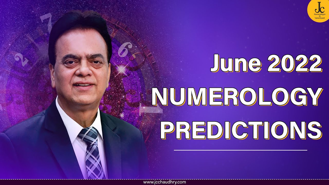 Jc Chaudhry Predictions June 2022 Numerology Numbers 1 2 3 4 5 6
