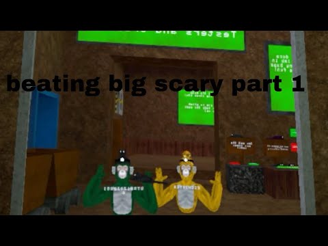 Beating Big Scary Part 1 Youtube