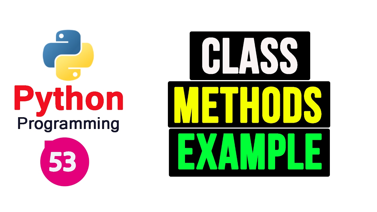 Python Programming Tutorial Class Methods Youtube