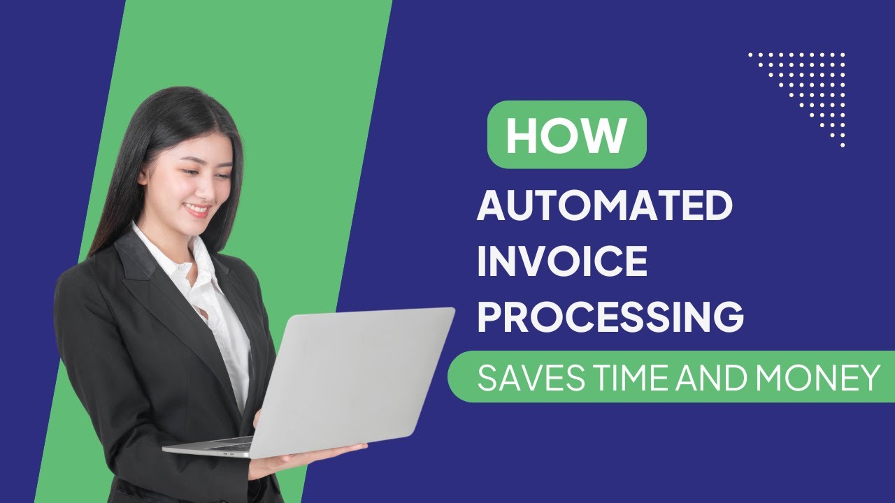 How Automated Invoice Processing Saves Time And Money Youtube