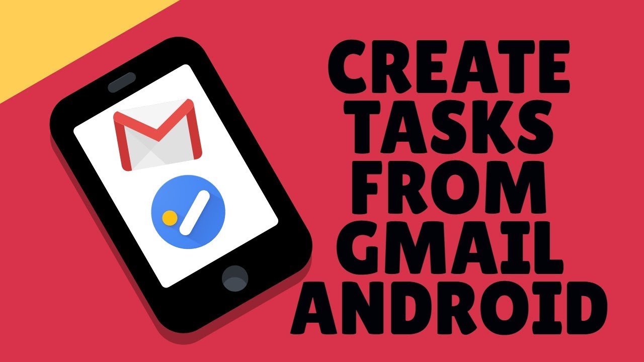 Create Tasks From Gmail Android Add Emails From Gmail To Google Tasks