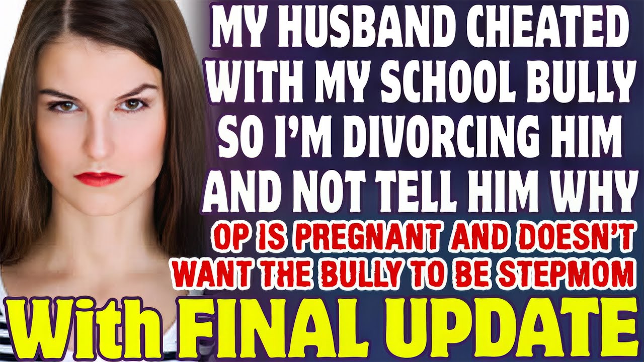 Husband Cheated On Me With My School Bully So I M Divorcing Him Without