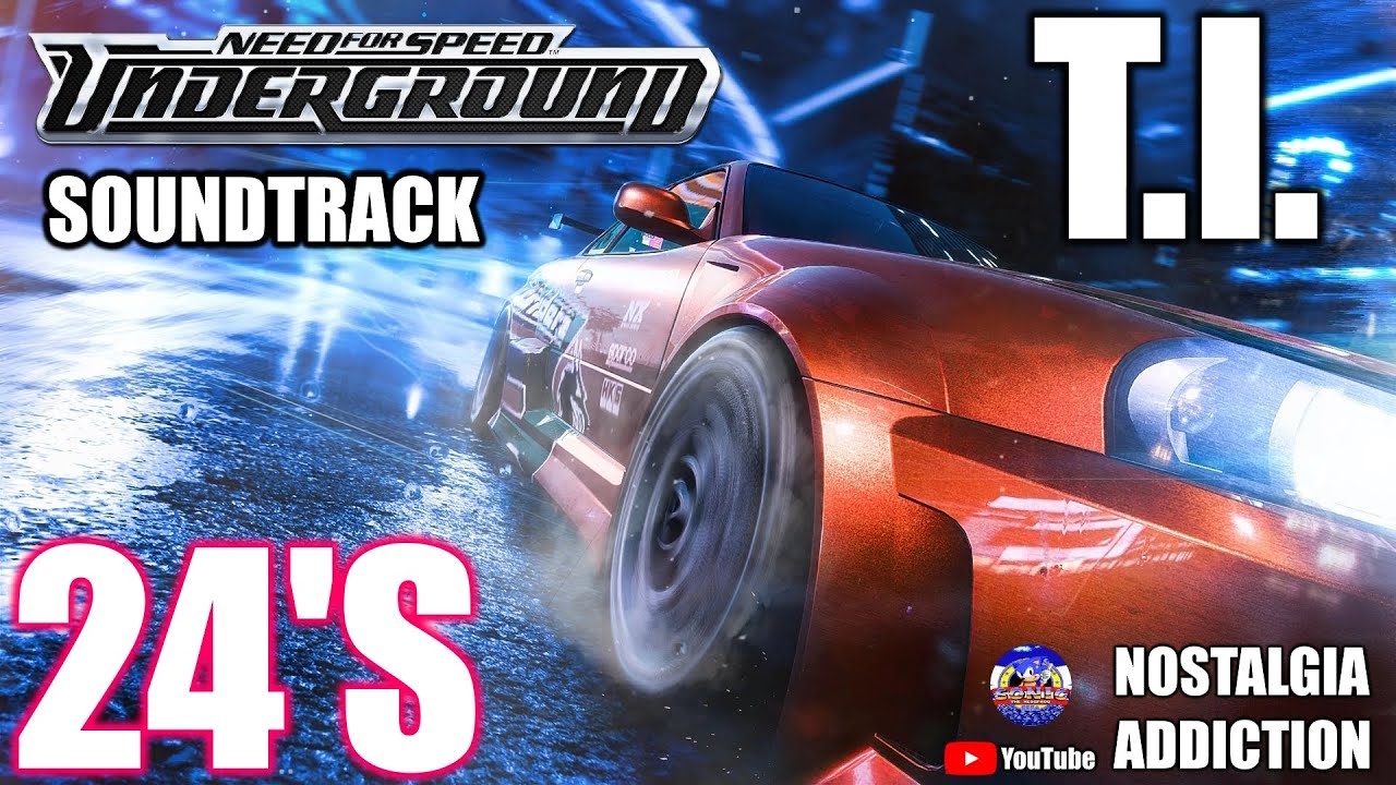 T I 24 S Official Need For Speed Underground Soundtrack Nfs Car