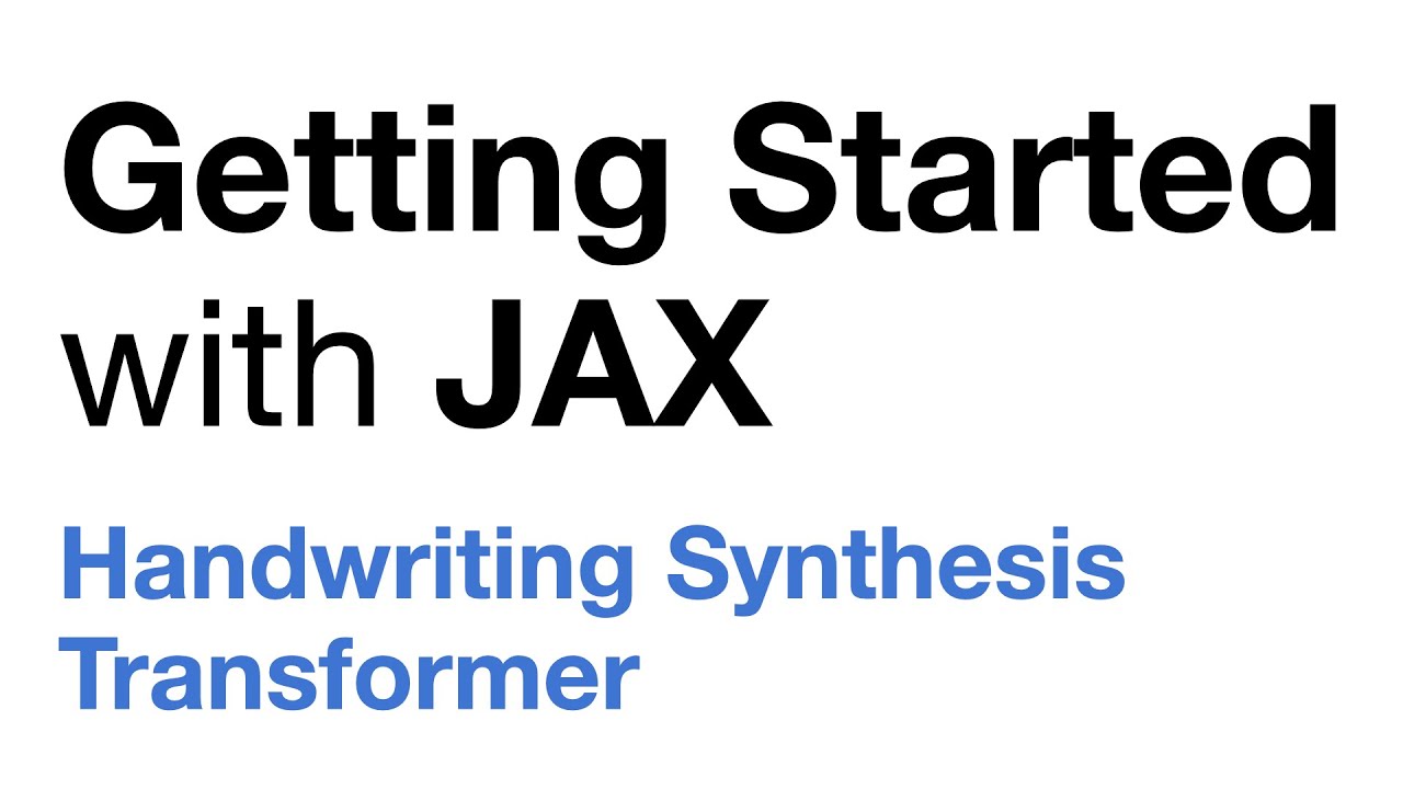 Getting Started With Jax Training A Handwriting Synthesis Transformer