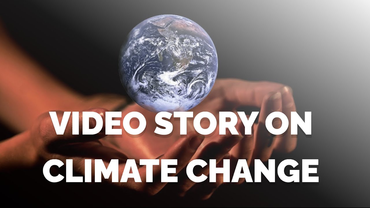 Video Story Climate Change Project Bennett University Youtube
