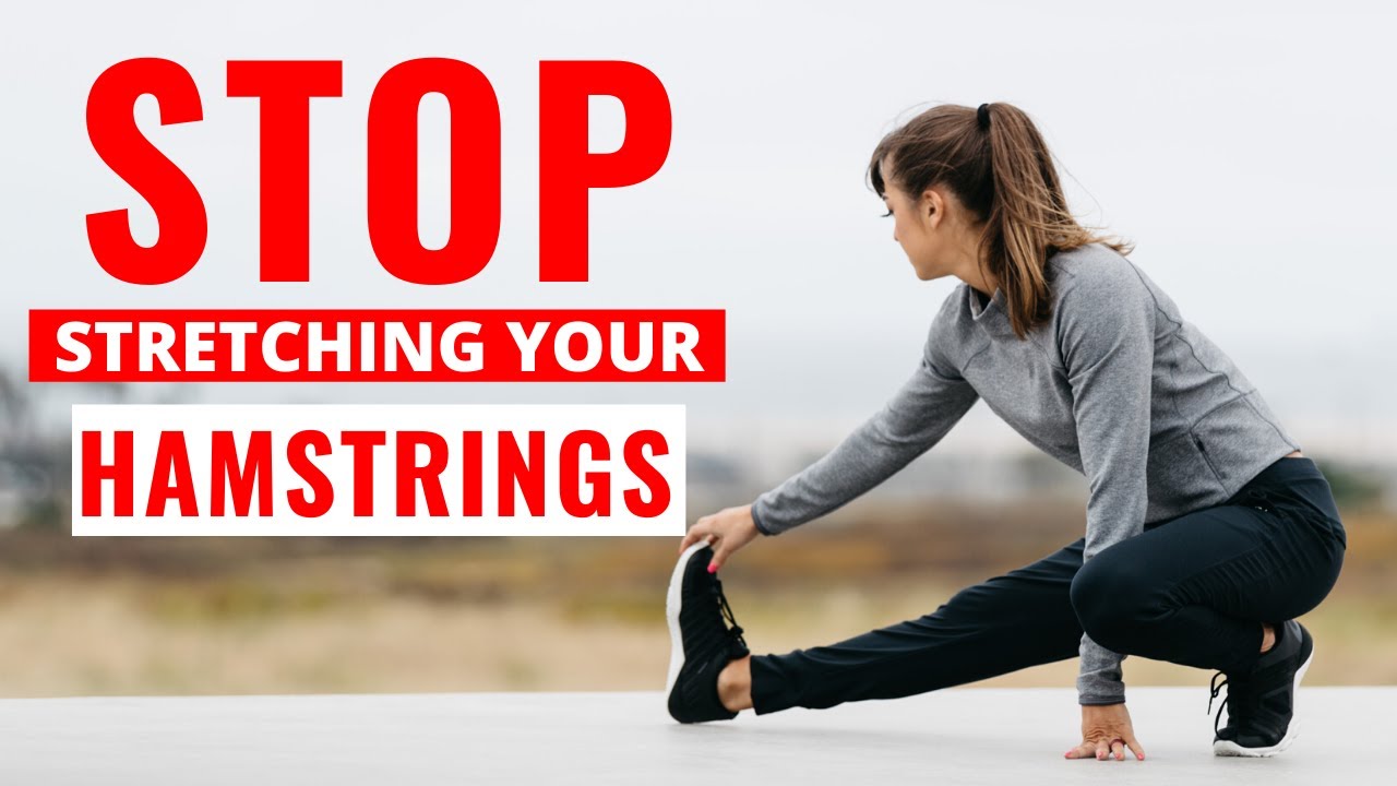 Stop Stretching Your Hamstrings Do These 5 Moves Instead Youtube