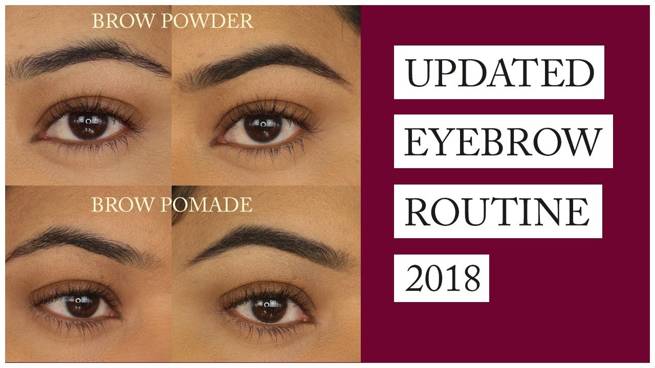 Updated Brow Routine 2018 Using Brow Powder Pomade For Natural