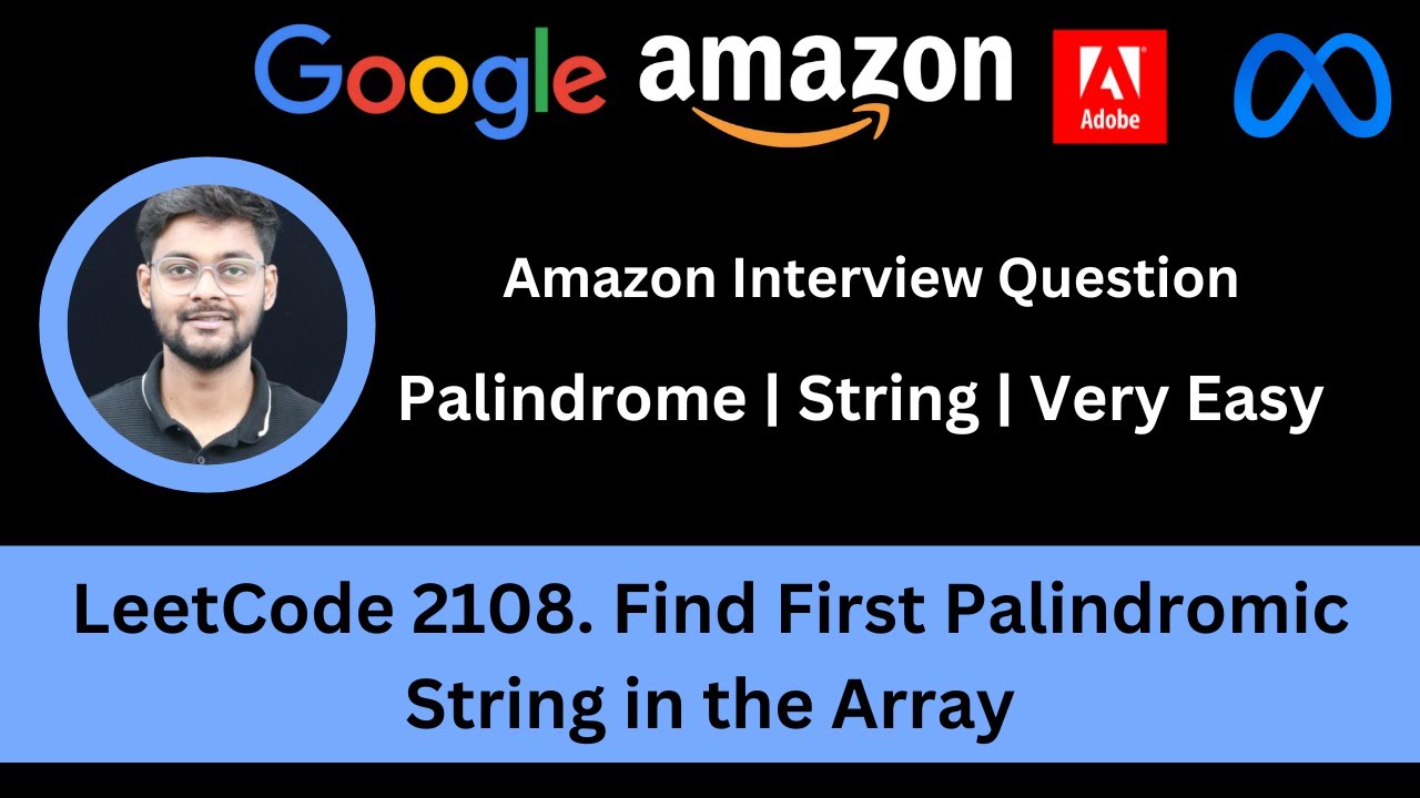 Leetcode 2108 Find First Palindromic String In The Array Amazon