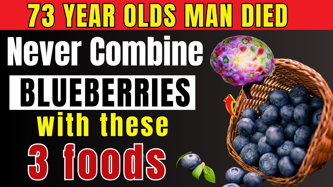 Seniors Never Eat Blueberries With These 3 Foods Senior Wellness Tips