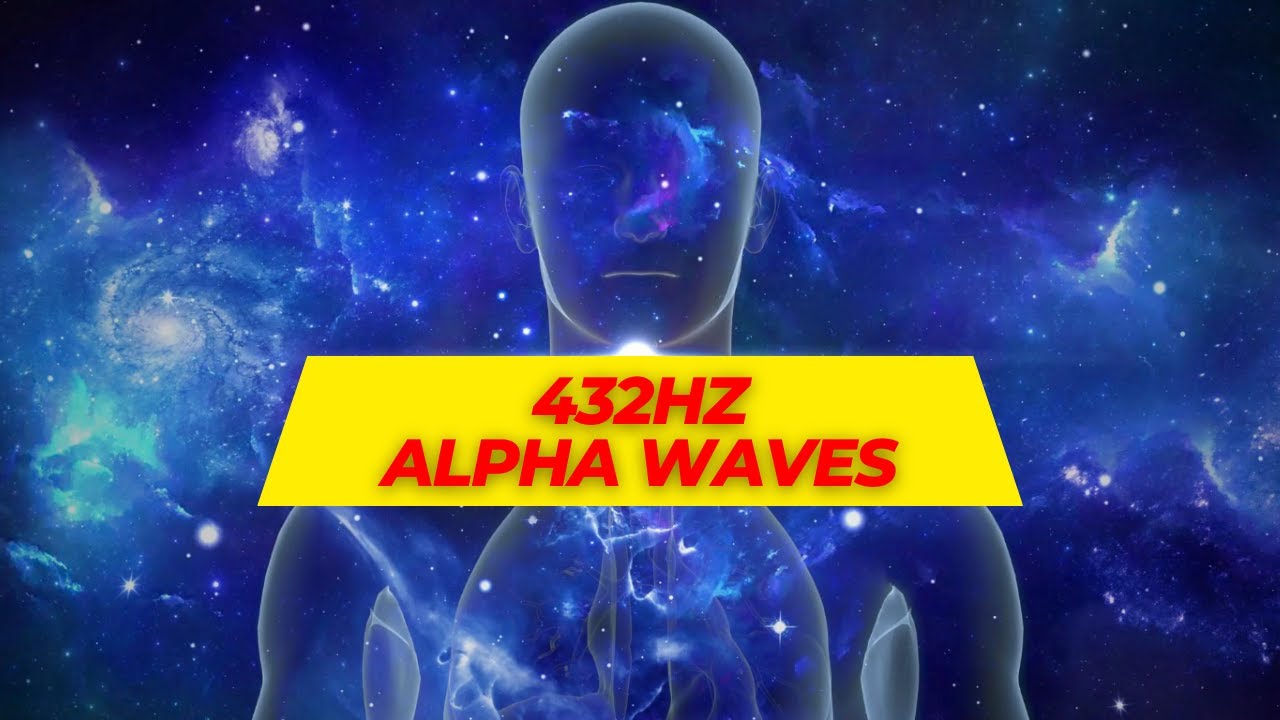 Restore Your Body Mind With 432hz Alpha Waves Healing Music For