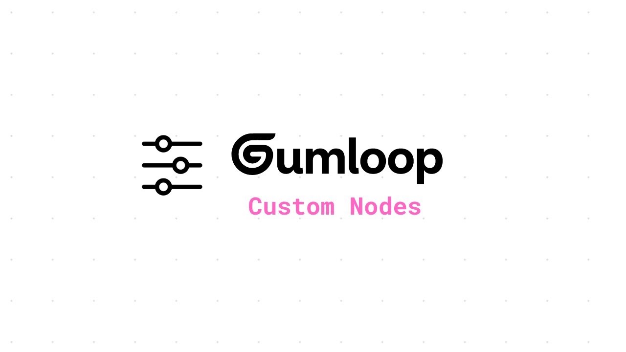 Gumloop Custom Nodes Youtube