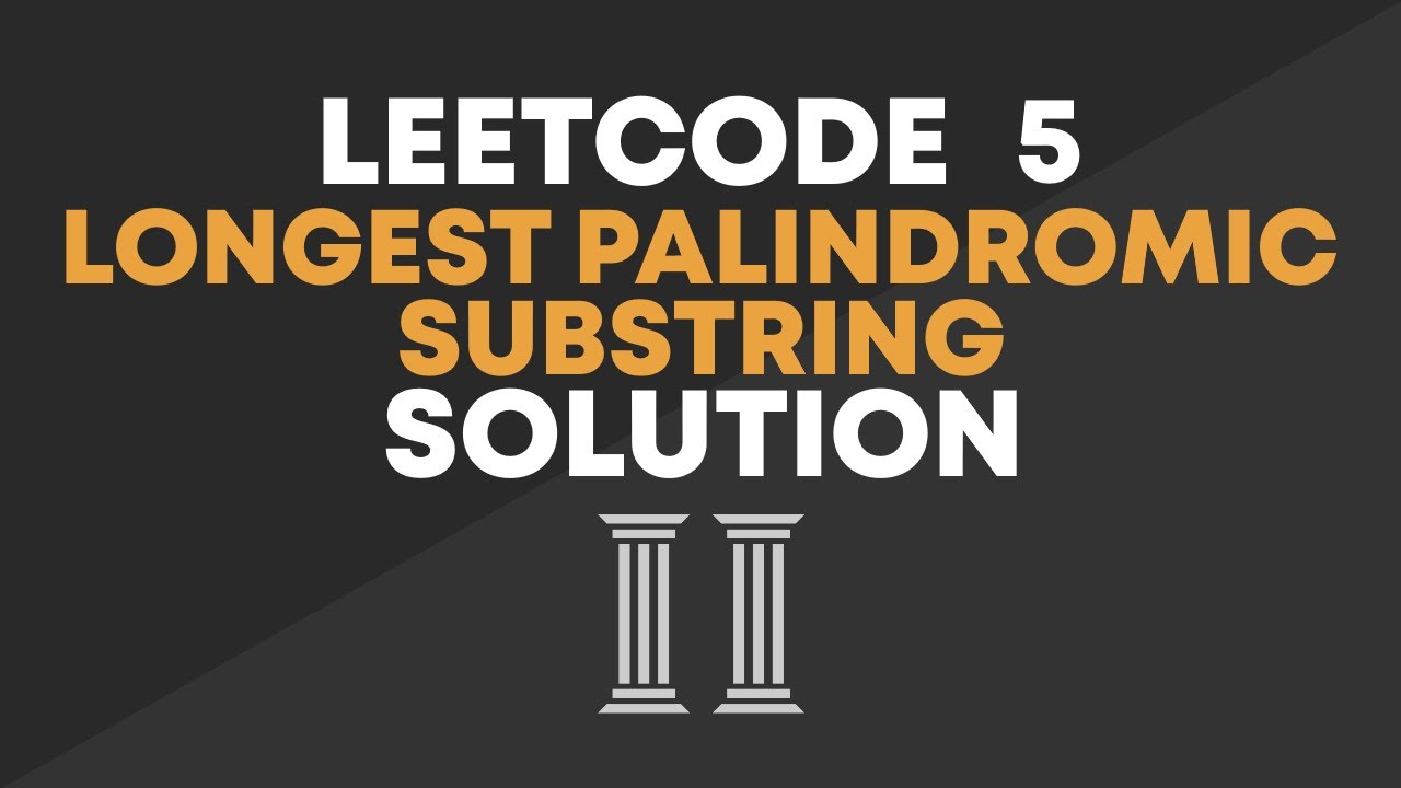 Leetcode 5 Longest Palindromic Substring Solution Python Youtube