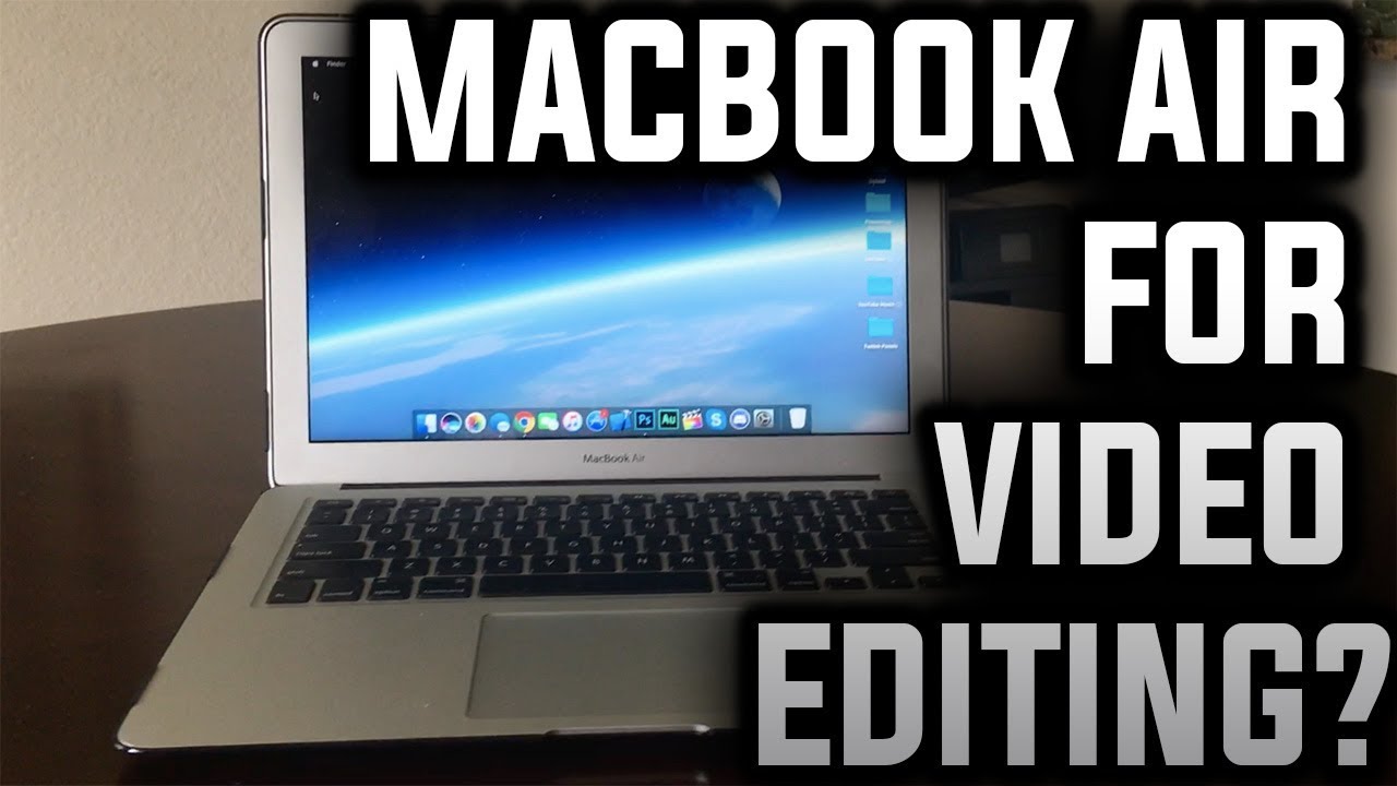Macbook Air For Video Editing Youtube