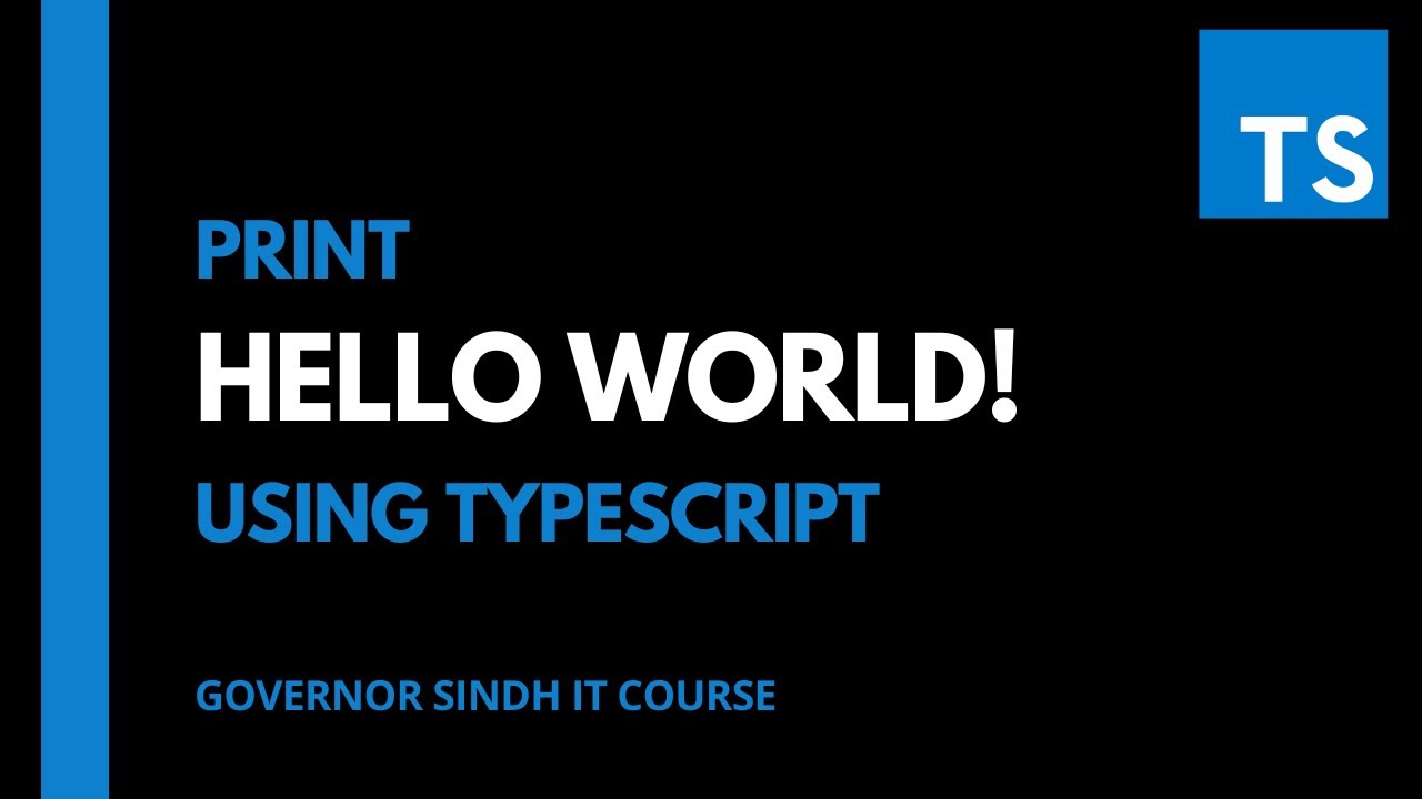 Your First Typescript Program Print Hello World Governor Sindh It