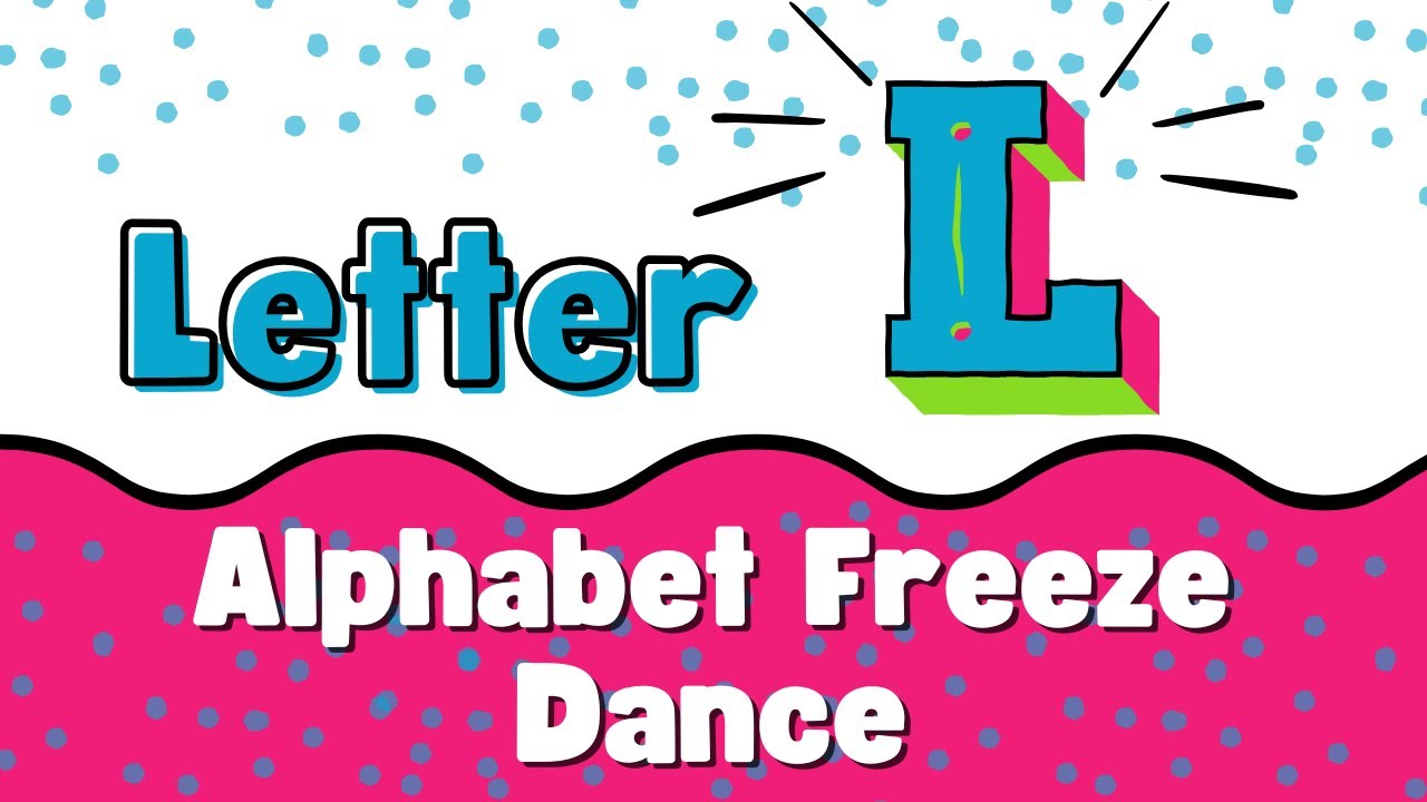 Letter L Freeze Dance Movement Break Alphabet Activities Youtube