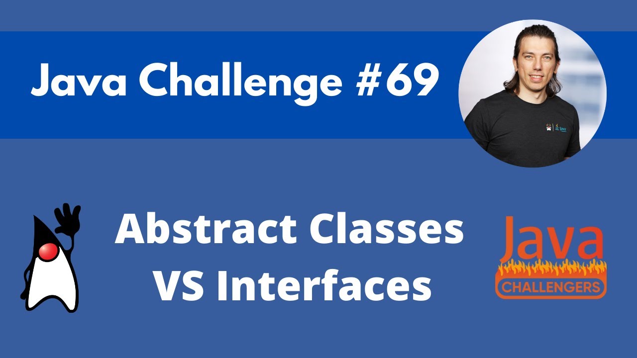Abstract Classes Vs Interfaces Java Challenge 69 Youtube