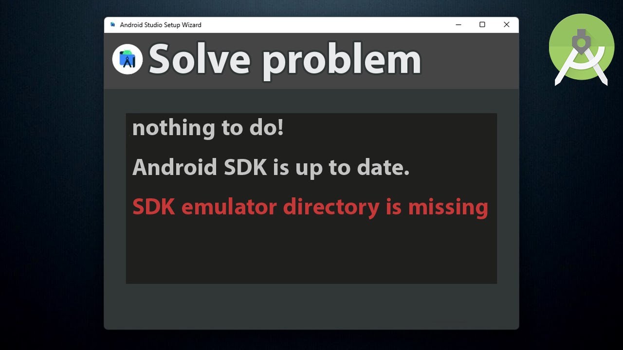 Solve Nothing To Do Android Sdk Is Up To Date Sdk Emulator Directory