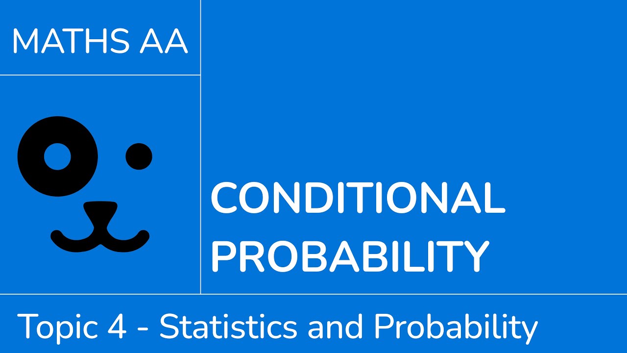 Conditional Probability Ib Maths Aa Sl Hl Youtube