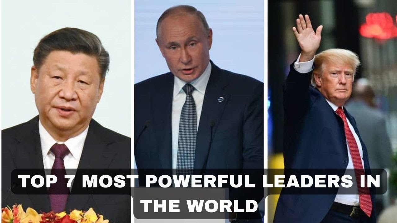 Top 10 World S Most Powerful Leaders At Brodie Eldershaw Blog