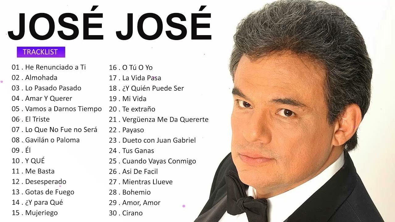 Jose Jose Sus Mejores éxitos Jose Jose éxitos Romanticas Youtube
