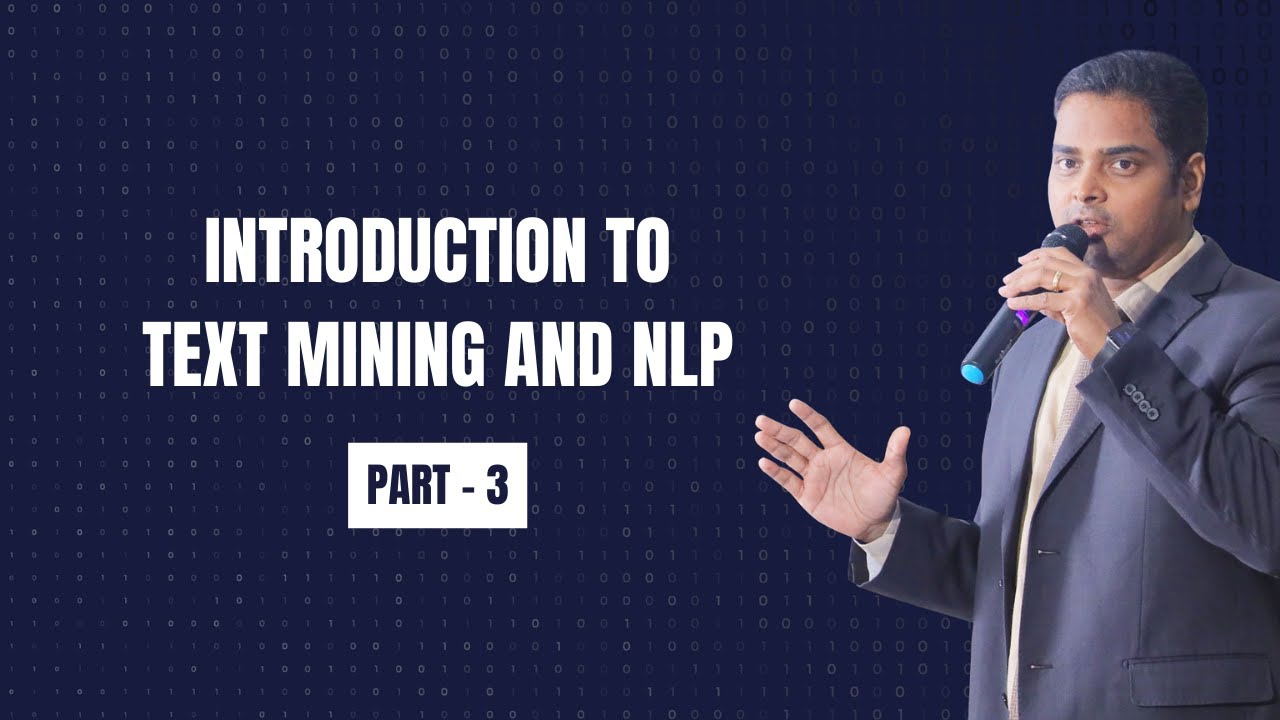 Introduction To Text Mining And Natural Language Processing Part 3