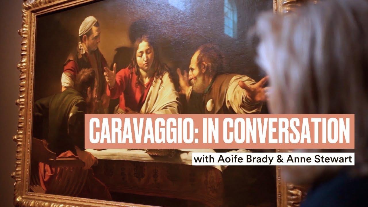 Caravaggio In Conversation With Aoife Brady Anne Stewart Youtube