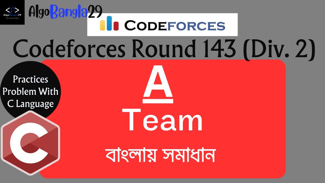 A Team Codeforces Round 143 Div 2 Solution In Bengali