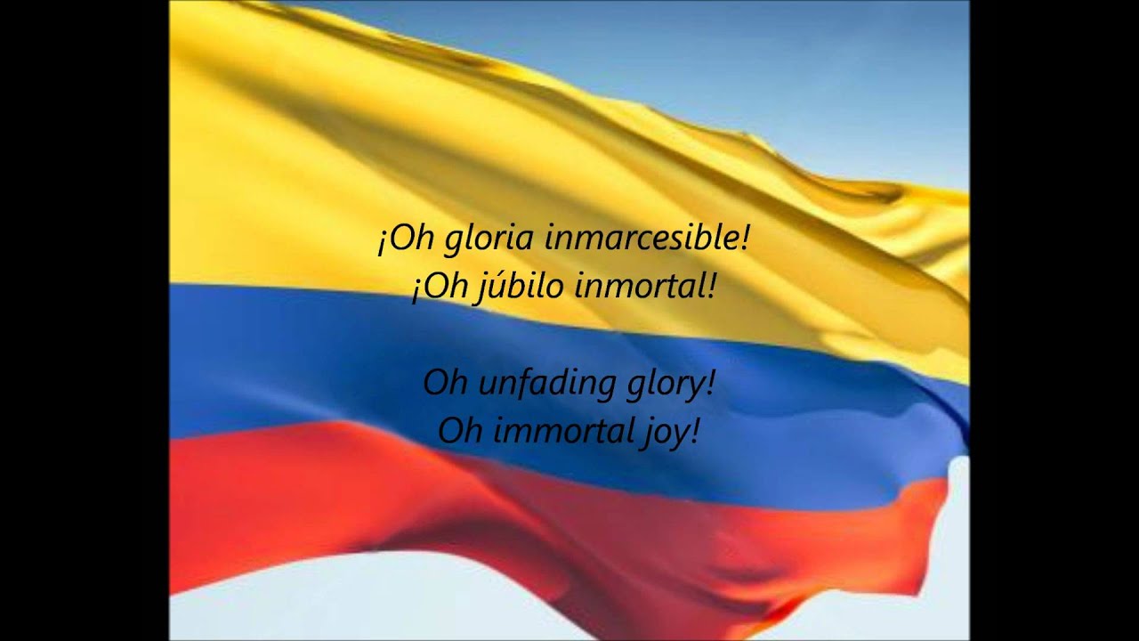 Colombian National Anthem Oh Gloria Inmarcesible Es En Youtube