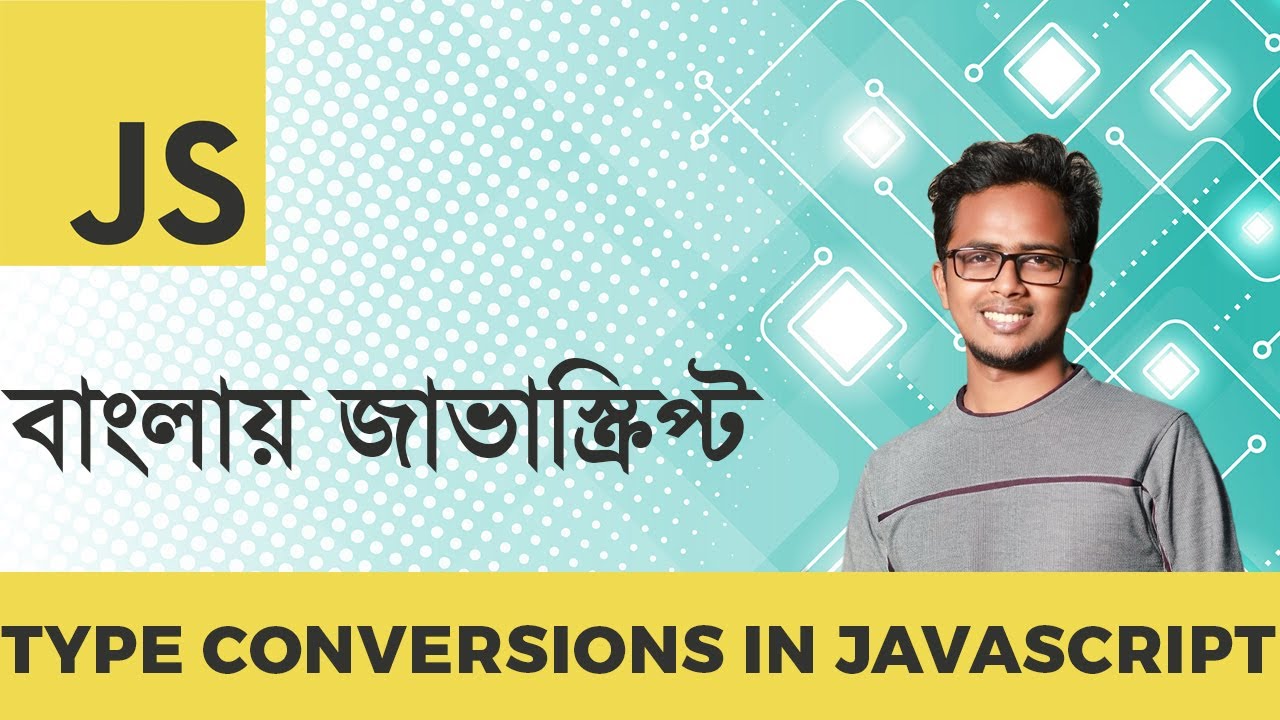 Type Conversions Javascript Bangla Tutorial Youtube