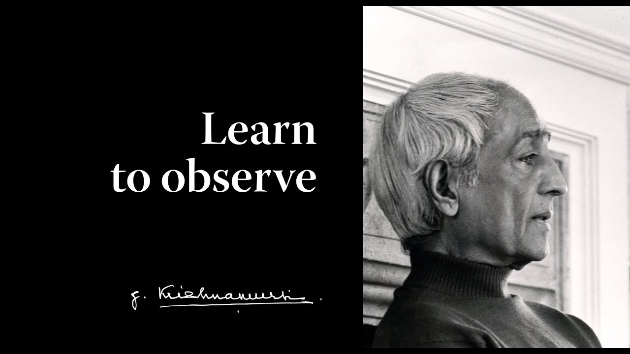 Learn To Observe Krishnamurti Youtube