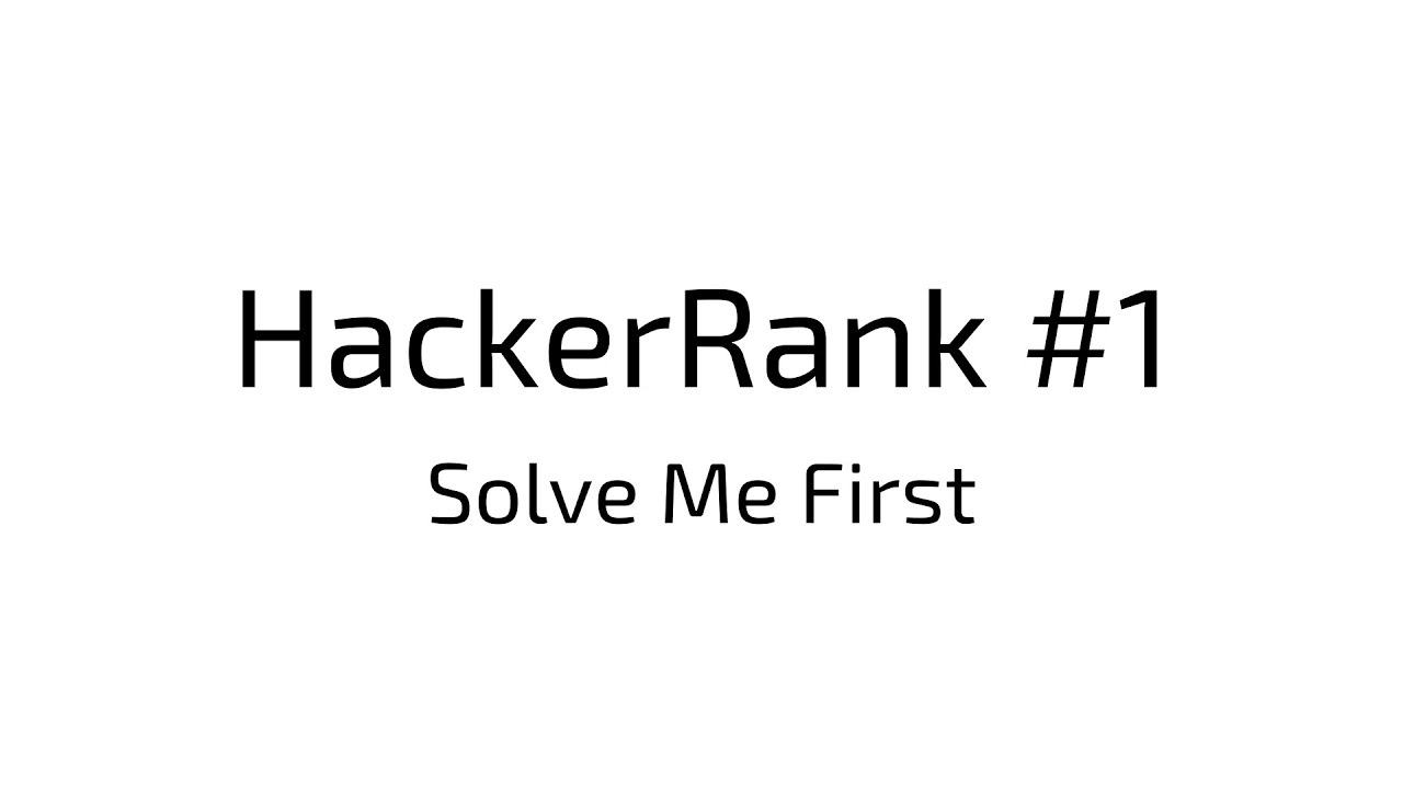 Hackerrank 1 Solve Me First Youtube