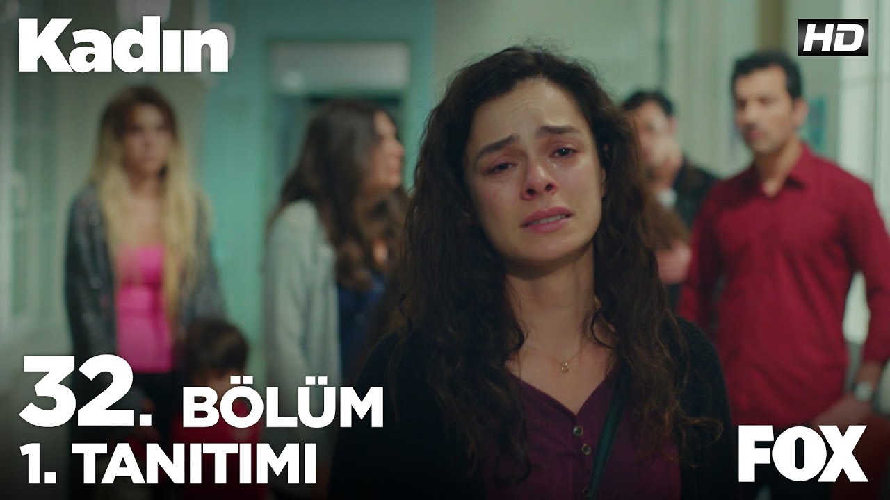 Kadın 32 Bölüm 1 Tanıtımı Youtube