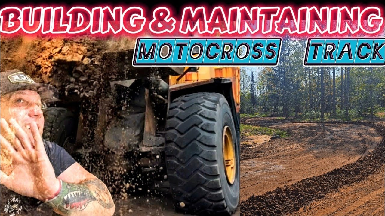 What It Takes To Build And Maintain A Motocross Track Tips And Tricks