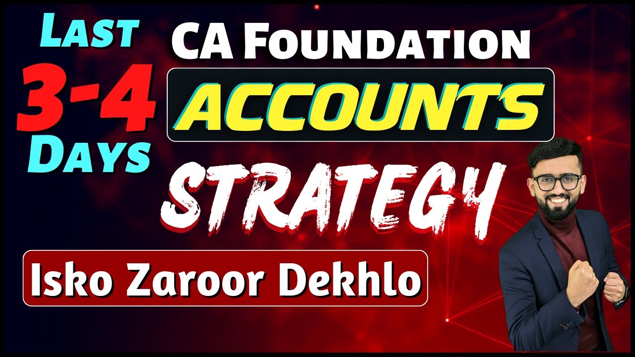 Ca Foundation Accounts Strategy Last 3 4 Days Revision Plan Ca