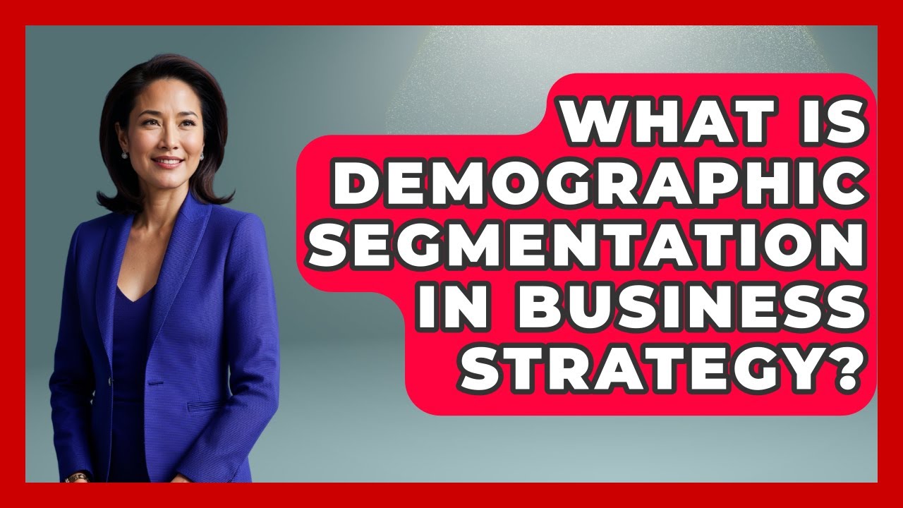 What Is Demographic Segmentation In Business Strategy Demographic