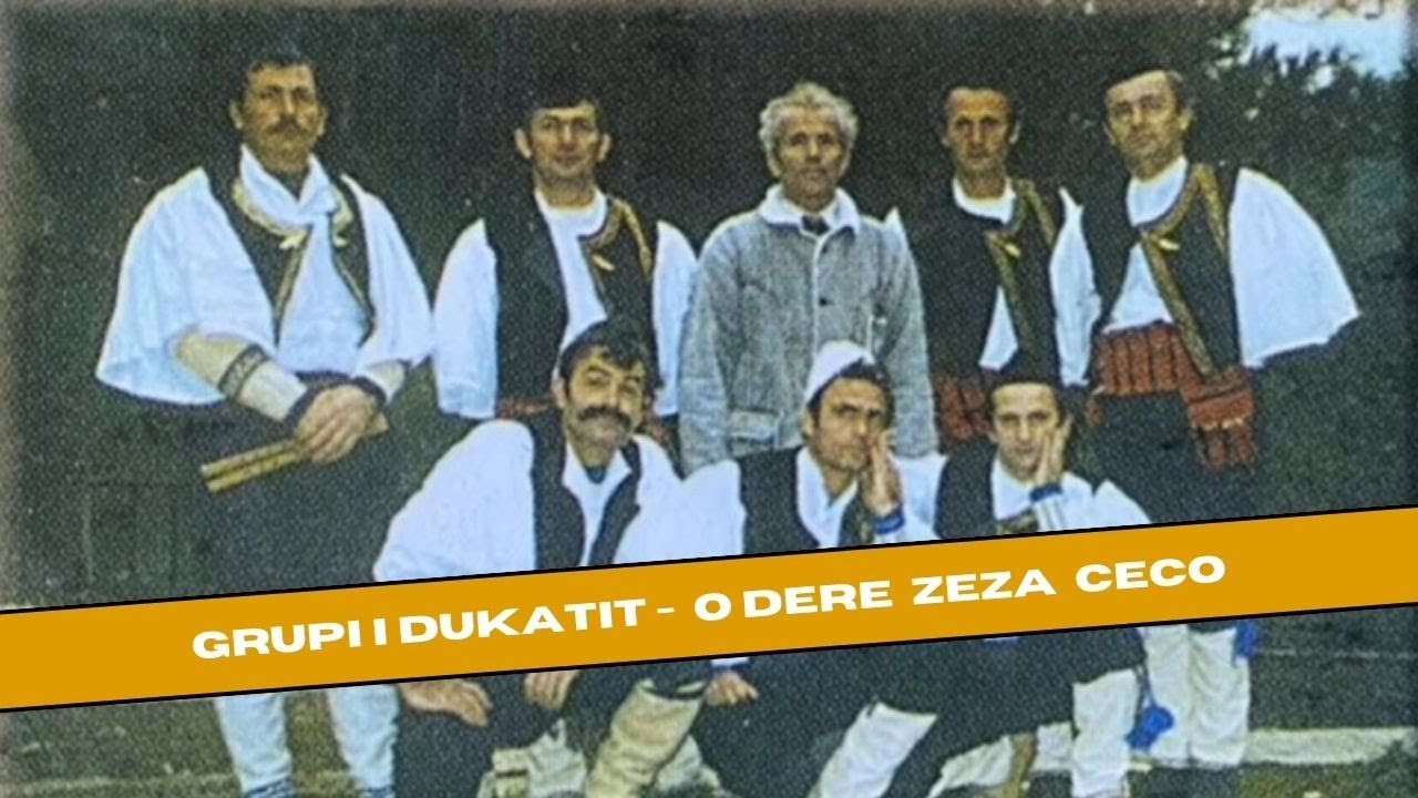 Grupi I Dukatit O Dere Zeza çeço Youtube
