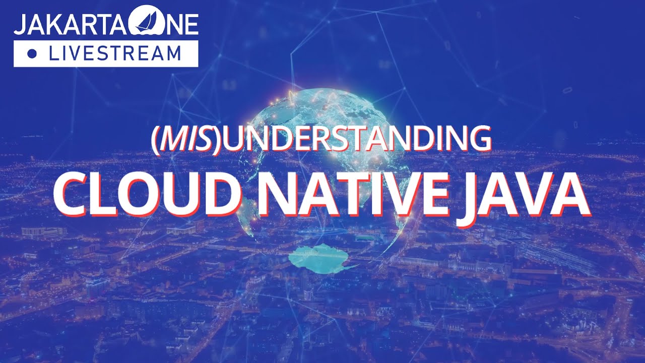 Mis Understanding Cloud Native Java Jakartaone 2022 Youtube