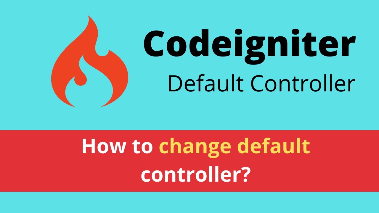 Change Default Controller Codeigniter 3 Tutorial Youtube