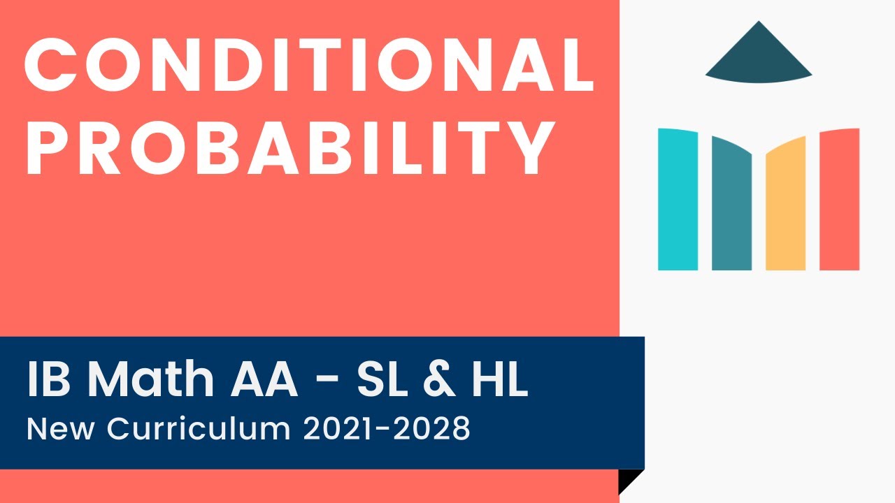 Conditional Probability Ib Math Aa Sl Hl Youtube