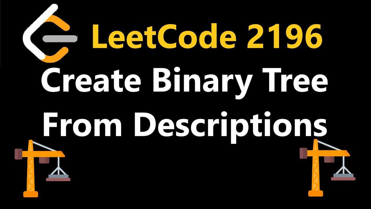 Create Binary Tree From Descriptions Leetcode 2196 Python Youtube