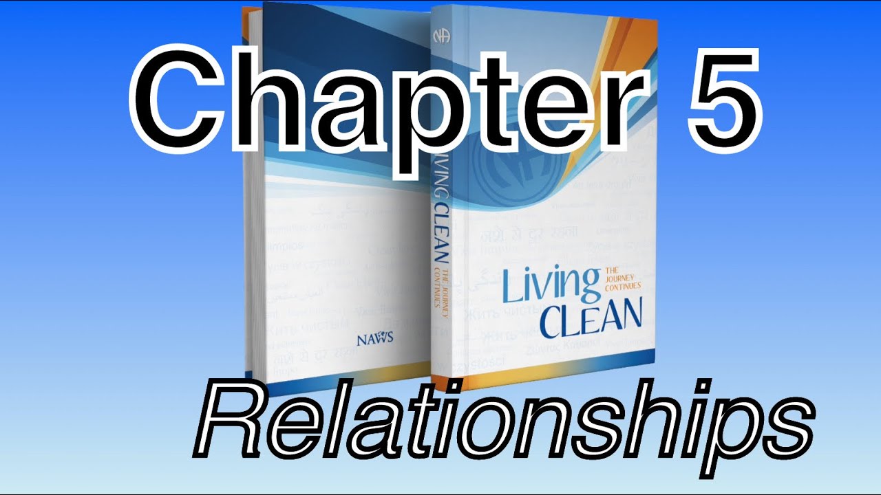 Living Clean Chapter 5 Relationships Youtube