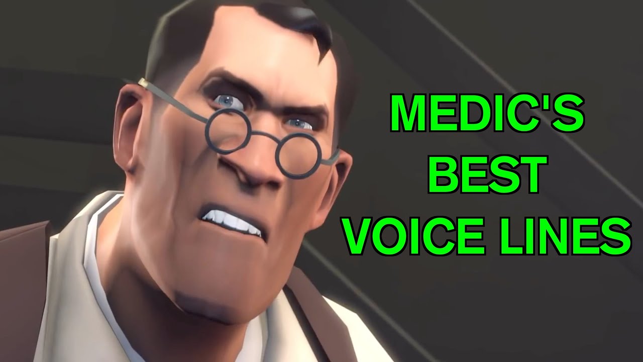 Medic S Best Voice Lines Tf2 Youtube
