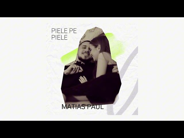 Matias Paul - Piele pe Piele