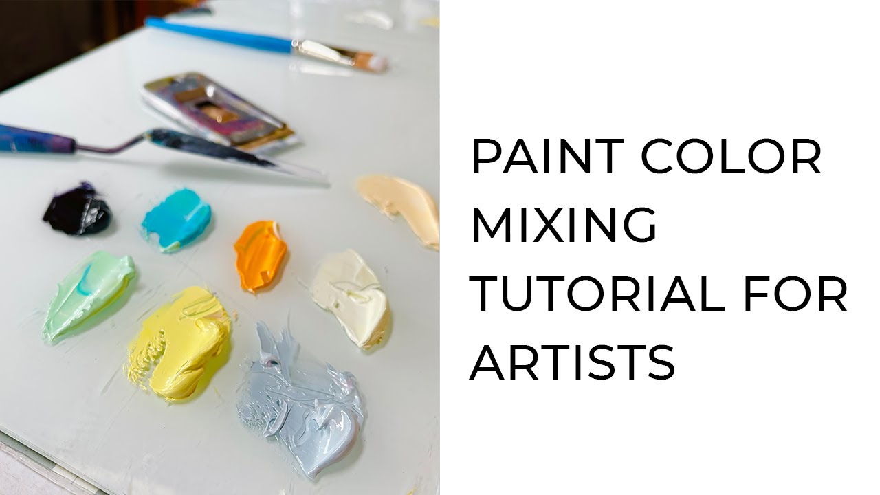 Video 5 Paint Color Mixing Tutorial For Artists Youtube
