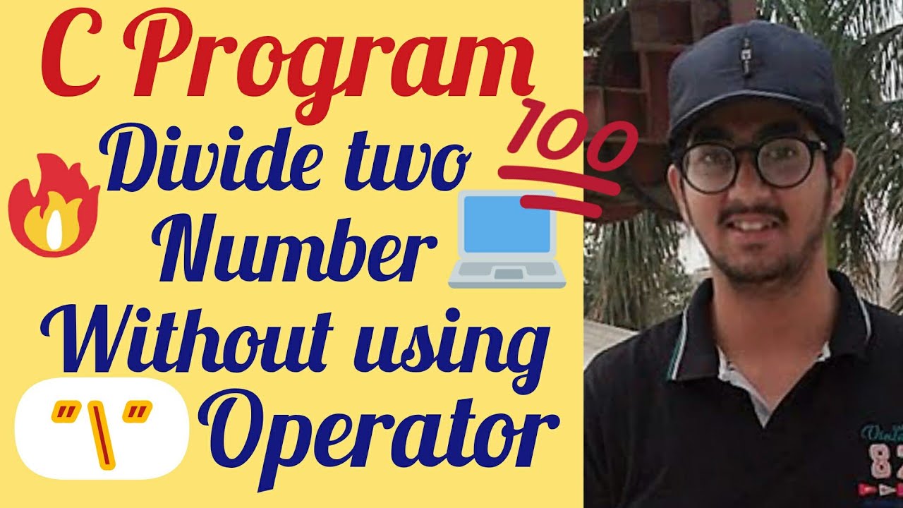 How To Divide Two Number Without Using Division Operator In C Language