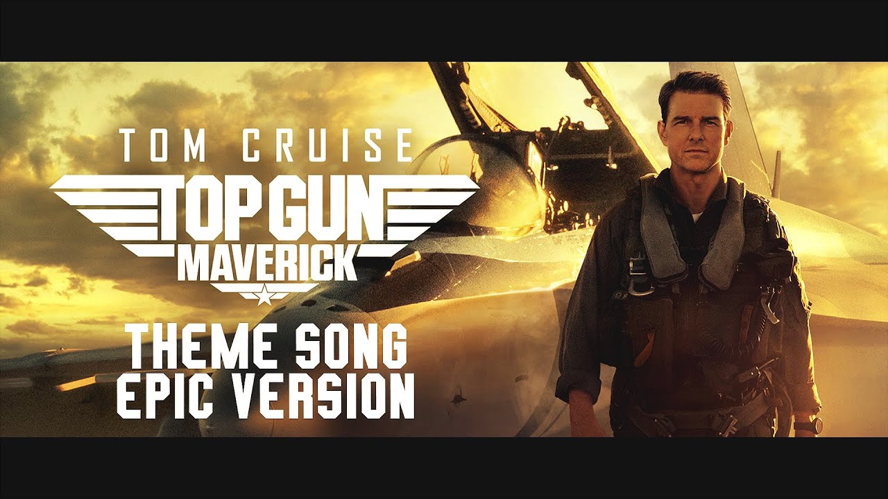 Top Gun Maverick Theme Song Epic Version Youtube Music