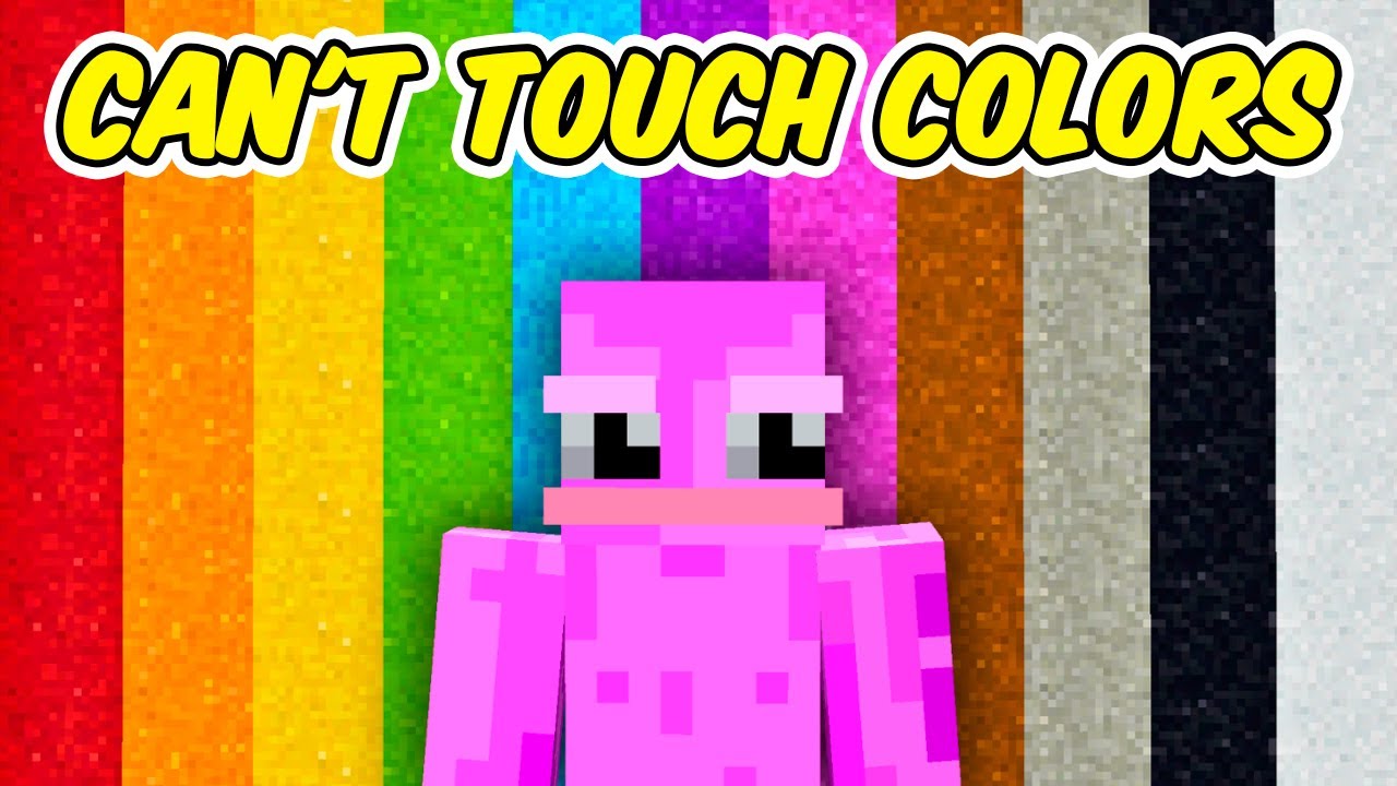 Minecraft But I Can T Touch Colors Compilation Youtube
